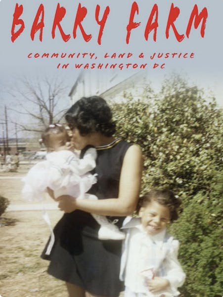 'Barry Farm: Community, Land & Justice in Washington, DC' captures the ...