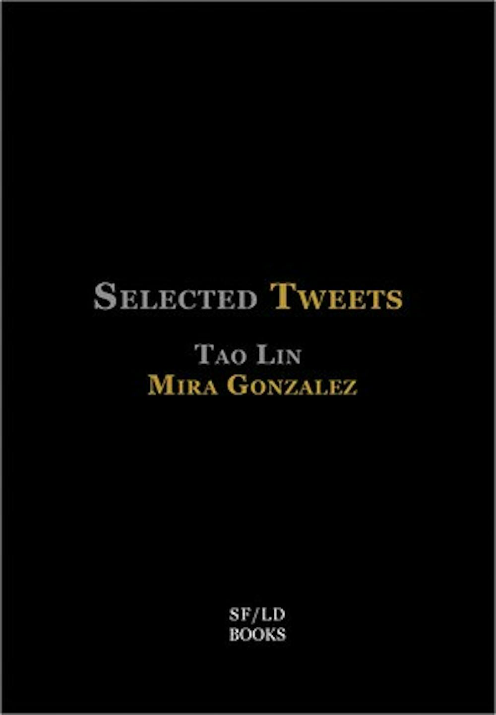 The “Selected Tweets," upcoming book of Tao Lin - The Arizona State Press