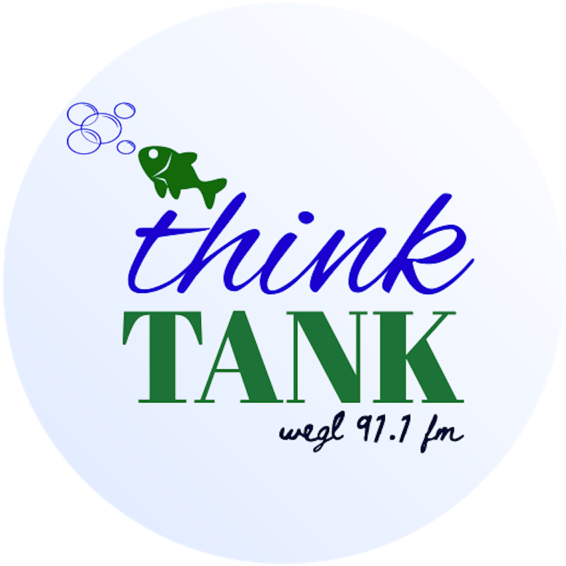 Think Tank - WEGL 91.1 FM
