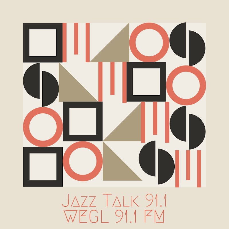 Jazz Talk - WEGL 91.1 FM