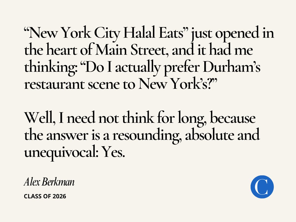I’ll take Durham’s food scene over New York’s … Easily - The Duke Chronicle