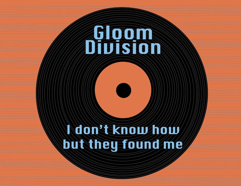 I DONT KNOW HOW BUT THEY FOUND ME’s “GLOOM DIVISION” is nostalgic ...