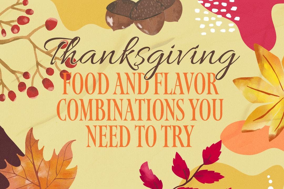 Thanksgiving flavor combinations you need to try - The Daily Targum