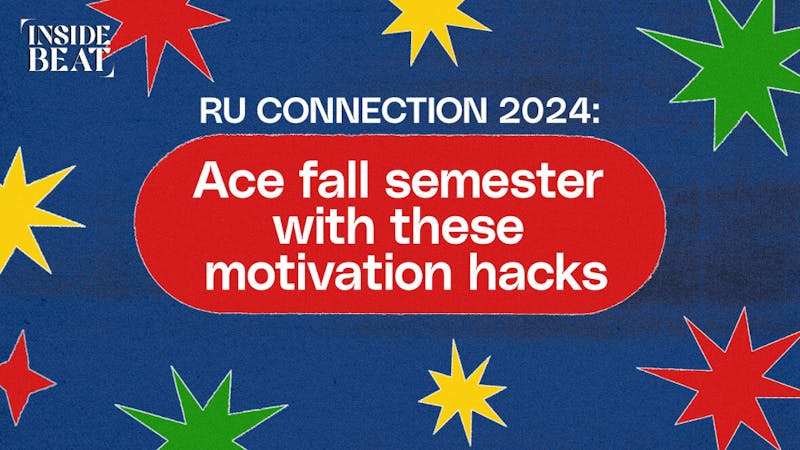 Ace fall semester with these motivation hacks - The Daily Targum