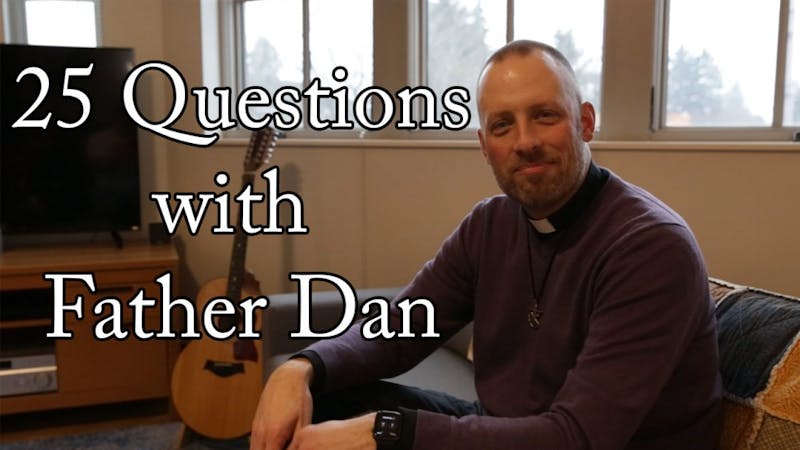 25 Questions with Father Dan - The Beacon